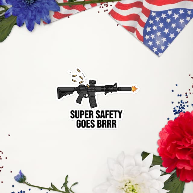 Super Safety Goes Brrr Morale Sticker | AR-15 Rapid Fire Gun Meme Decal ...
